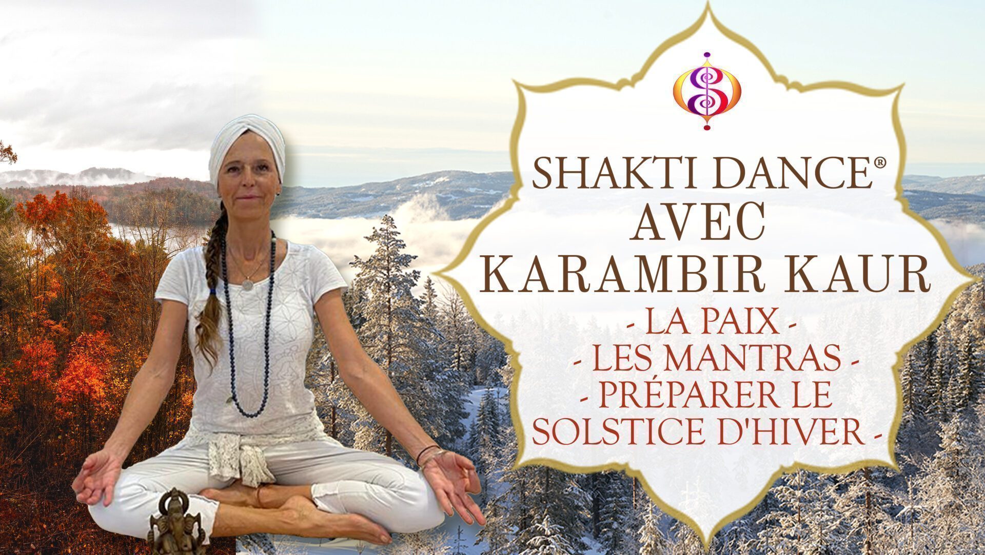 Shakti Dance avec Karambir Kaur – la paix – les mantras – préparer le ...